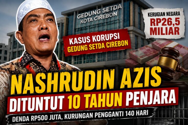 Mantan Wali Kota Cirebon Nashrudin Azis Dituntut 10 Tahun Penjara ...